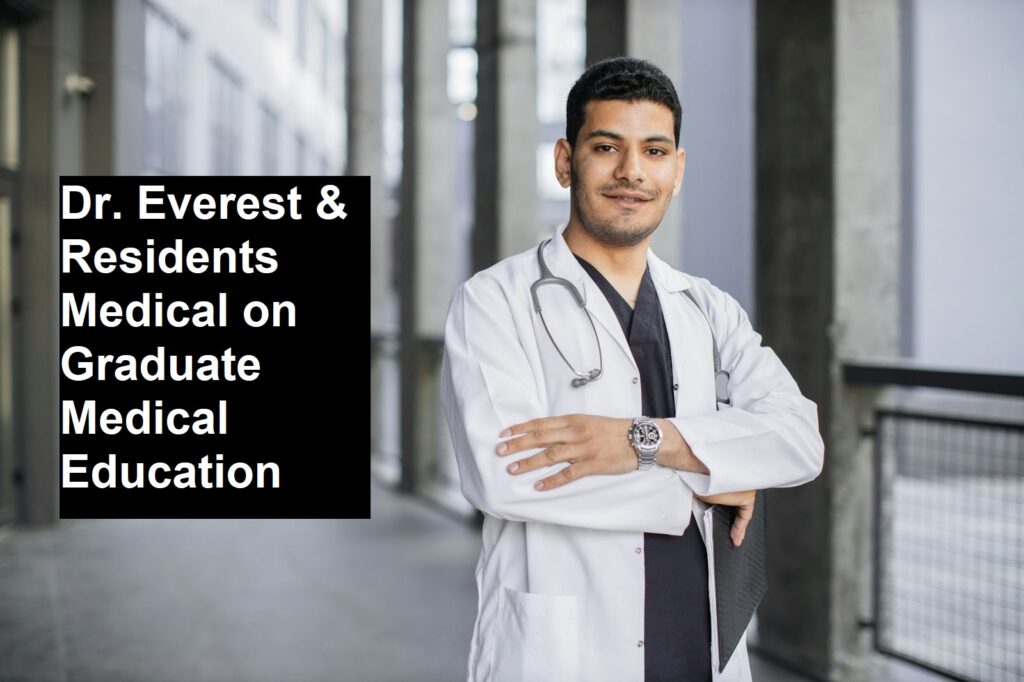 Dr. Everest & Residents Medical on Graduate Medical Education | Study ...